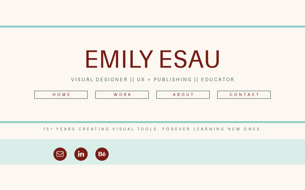 EMILY ESAU | Visual Designer, UX + Publishing, Educator
